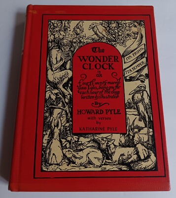 The Wonder Clock Howard Pyle 1915 Katherine Pyle Illustrated Cadmus ...