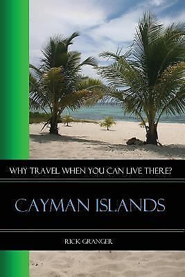Why Travel When You Can Live There? Cayman Islands by Rick Granger ...