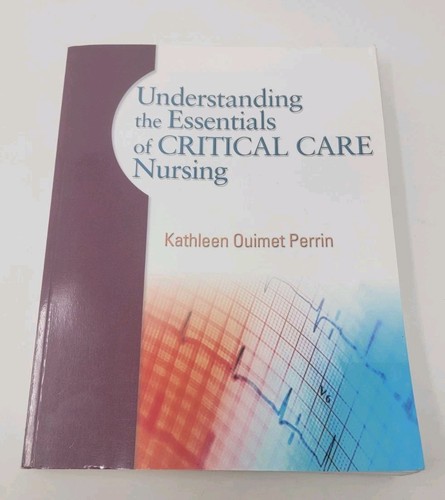 Understanding the Essentials of Critical Care Nursing 9780131722101| eBay