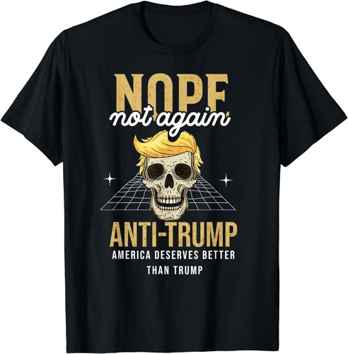 Nope Not Again Anti-Trump 2024 T-Shirt | eBay