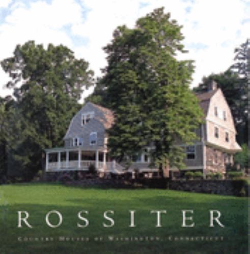 Rossiter : Country Homes of Washington, Connecticut by Stephen Ketterer ...