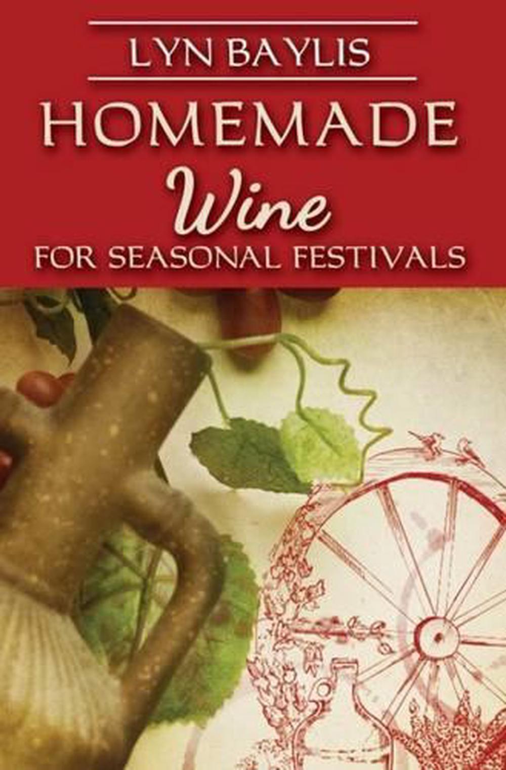 Homemade Wine for Seasonal Festivals by Lyn Baylis (English) Paperback ...