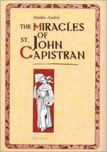 The Miracles of St. John Capistran by Stanko Andric (2000, Hardcover ...