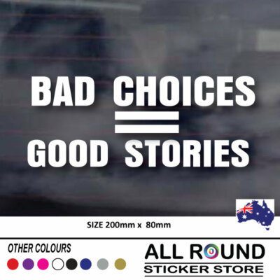 FUNNY CAR STICKER DECAL BAD CHOICES MAKE GOOD STORIES | eBay Australia