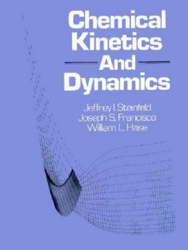 Chemical Kinetics and Dynamics by Joseph Francisco, Jeffrey I ...