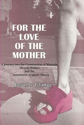 For Love Mother Journey into Construction Mu by Le Grange Jason ...