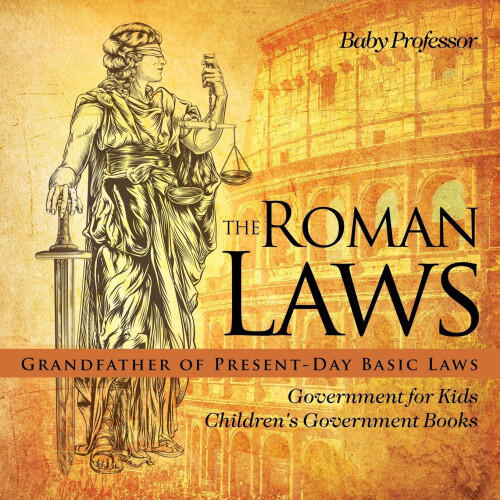 The Roman Laws: Grandfather of Present-Day Basic Laws - Government for ...