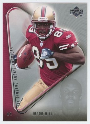 2007 Upper Deck Rookie Premiere Jason Hill Rookie San Francisco 49ers ...