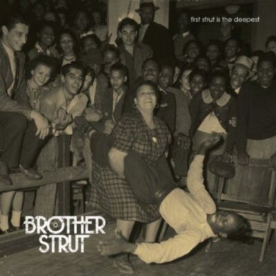 Brother Strut - First Strut Is The Deepest - Brother Strut CD WQVG The ...