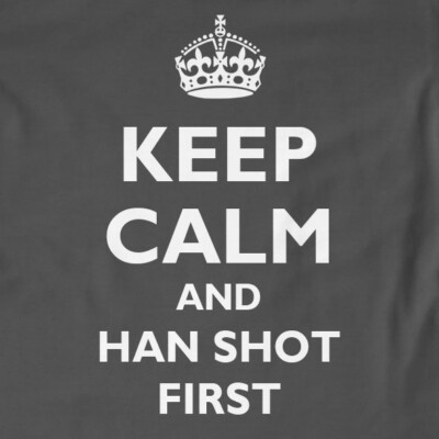 Keep Calm and Han Shot First T-Shirt | Funny, Gift, Movie, Slogan, Star ...