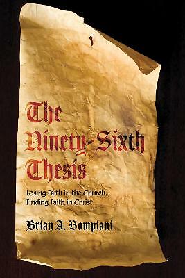The Ninety-Sixth Thesis by Brian A Bompiani (Hardcover, 2020) for sale ...