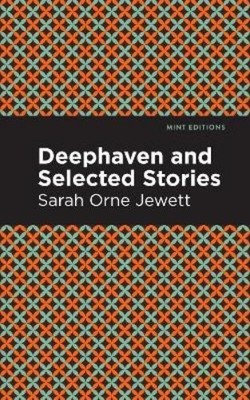 Sarah Orne Jewett Deephaven and Selected Stories (Tascabile) Mint ...