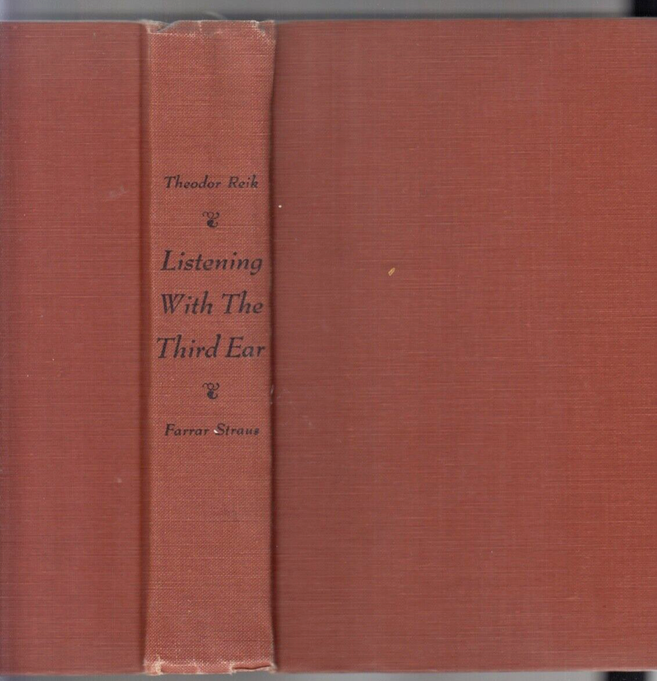 LISTENING WITH THE THIRD EAR-THEODORE REIK-PSYCHOANALYST MASTERPIECE ...