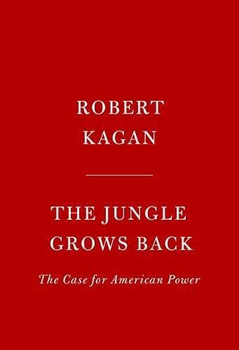 The Jungle Grows Back: America and Our Imperiled World - Hardcover ...