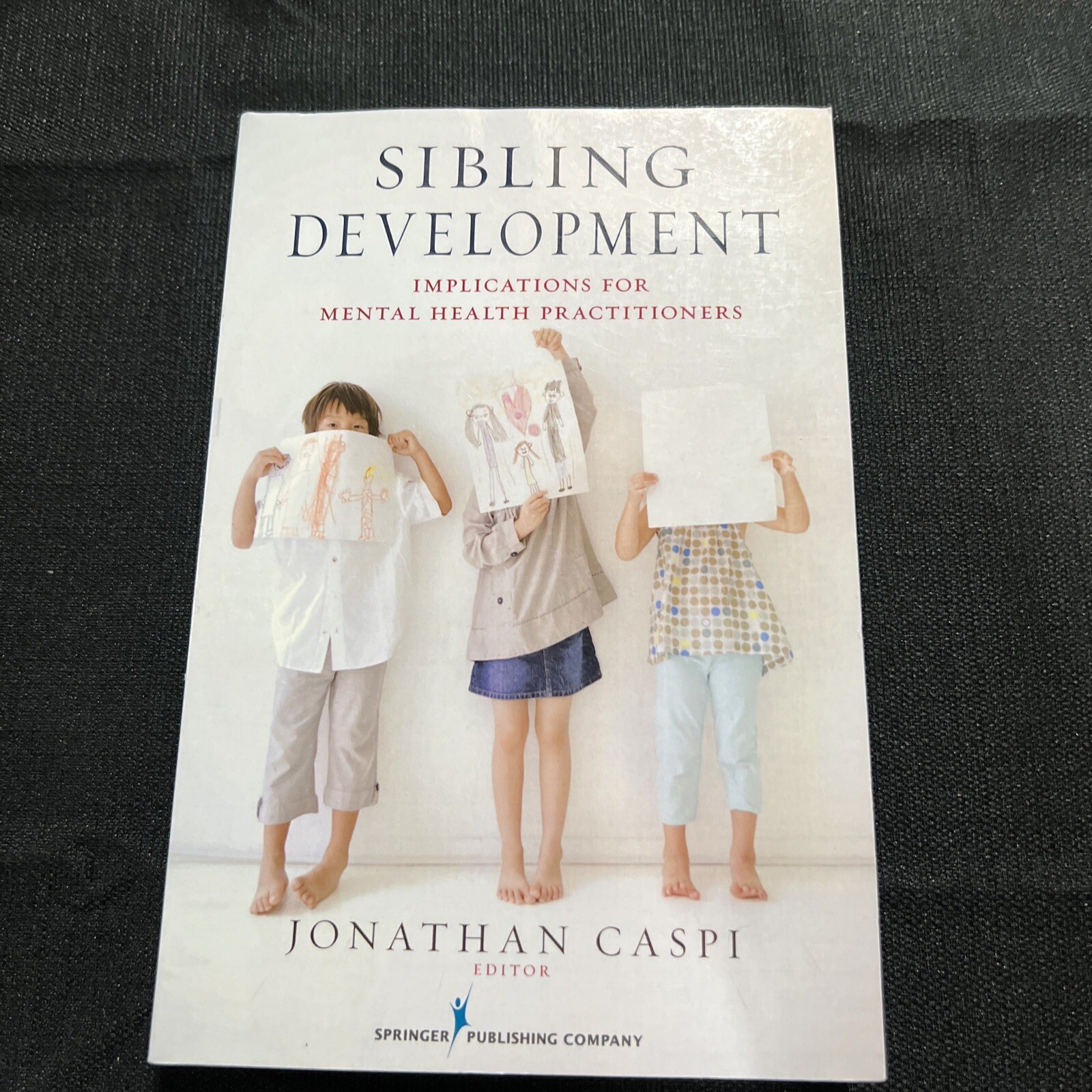 SIBLING DEVELOPMENT: IMPLICATIONS FOR MENTAL HEALTH By Caspi Jonathan ...