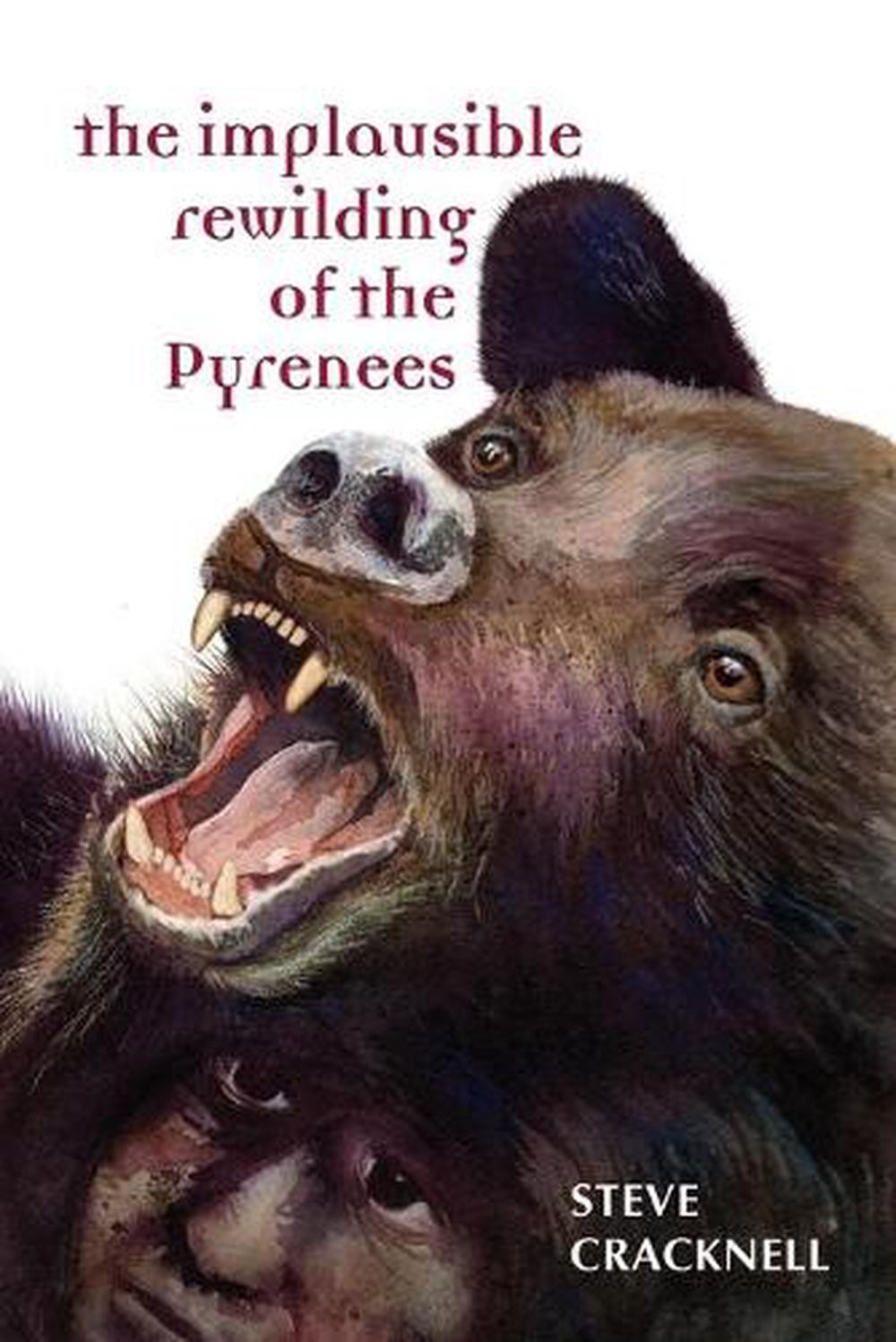 The Implausible Rewilding of the Pyrenees by Steve Cracknell Paperback ...