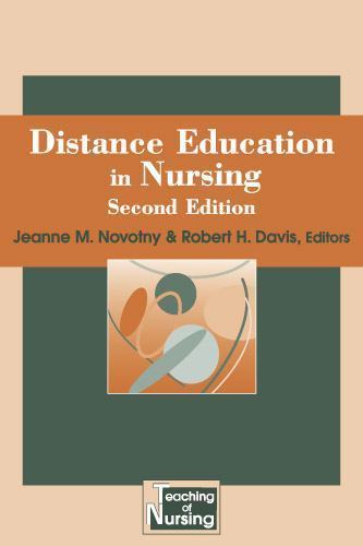 Distance Education in Nursing by Jeanne Novotny and Robert H. Davis ...