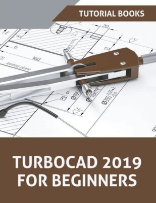 Turbocad 2019 For Beginners 9781393607991| eBay