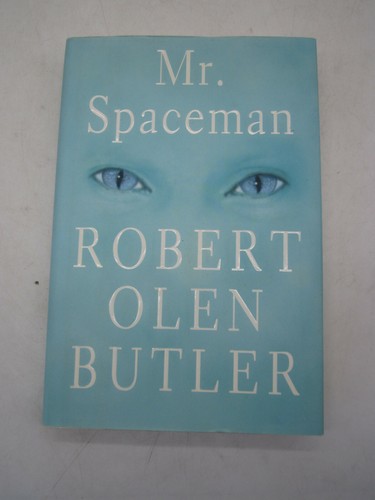 Mr. Spaceman by Robert Olen Butler (HC/DJ Grove Press 1999) Signed ...