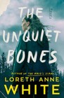 The Unquiet Bones: A Novel - Paperback By White, Loreth Anne - GOOD ...