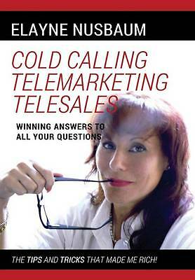 Cold Calling Telemarketing Telesales Winning Answers to All Your ...