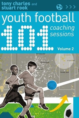 101 Youth Football Coaching Sessions Volume 2 by Tony Charles (English ...