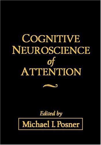Cognitive Neuroscience of Attention by Michael I. Posner (2004 ...