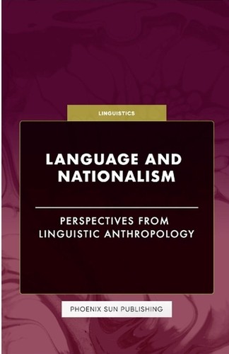 Language and Nationalism - Perspectives from Linguistic Anthropology by ...