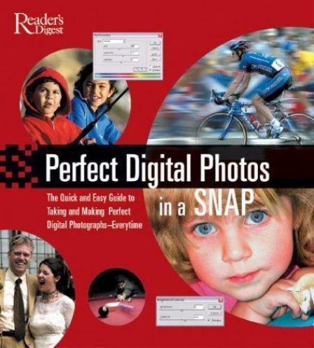 Perfect Digital Photographs in a Snap : The Beginner's Guide to Taking ...