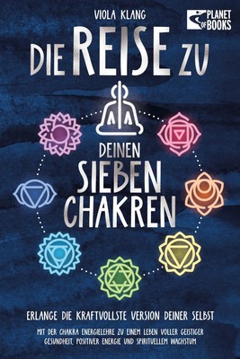 Viola Klang | Die Reise zu deinen sieben Chakren: Mit der Chakra ...