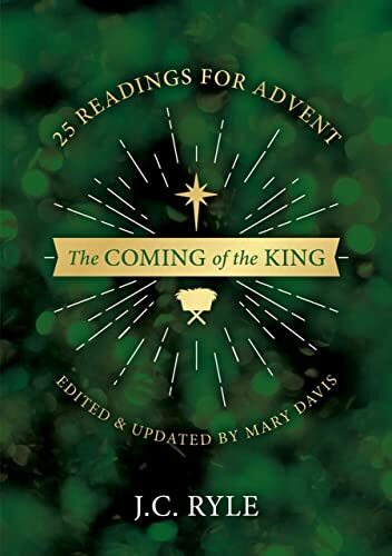 The Coming of the King: 25 Devotional Readings for Advent (Edite | eBay