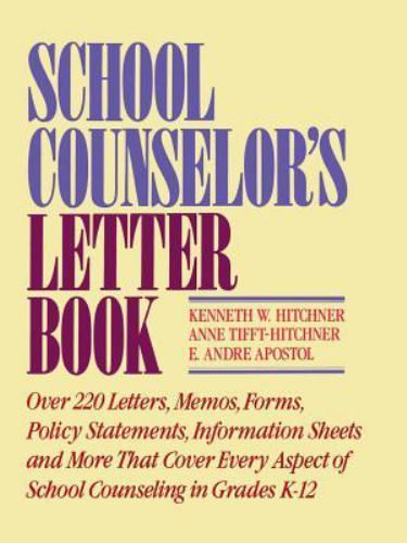 School Counselor's Letter Book by Anne Tifft-Hitchner, E. Andre Apostol ...