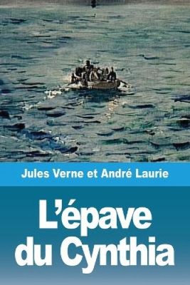 L'épave du Cynthia [French] by Laurie, André [Paperback] NEUF | eBay