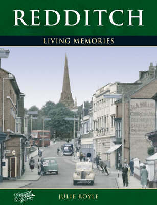 Redditch: Living Memories by Julie Royle (Paperback, 2004) for sale ...