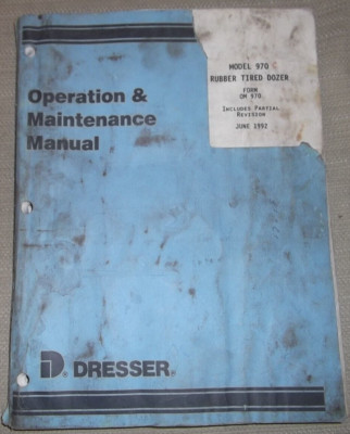 DRESSER 970 RUBBER TIRE DOZER LOADER OPERATOR OPERATION MAINTENANCE ...