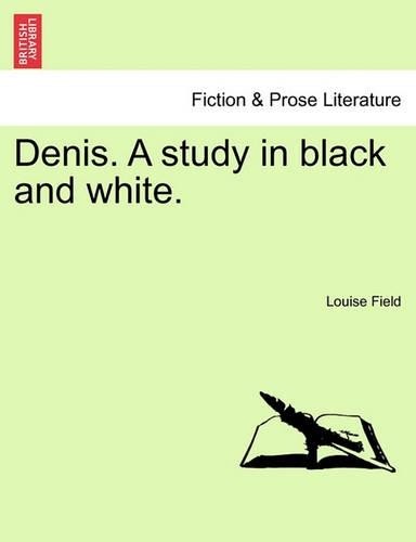 Louise Field Denis. a Study in Black and White. (Tascabile ...