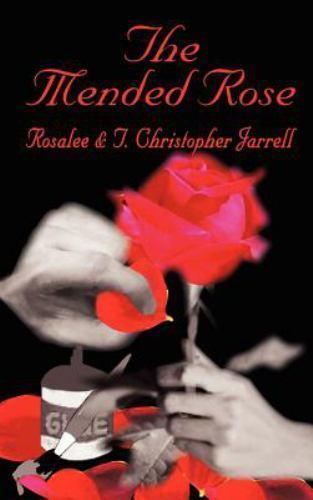 Mended Rose by T. Christopher Jarrell (2001, Hardcover) for sale online | eBay