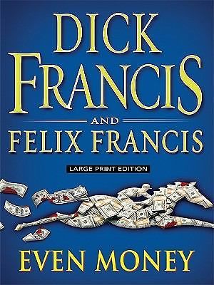 Even Money by Francis, Dick And Felix Francis 9781594134067| eBay