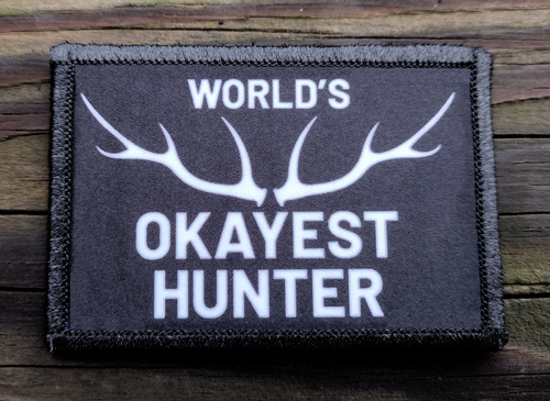 Worlds Okayest Hunter Morale Patch Hook and Loop Funny Army Deer ...