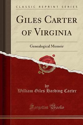 Giles Carter of Virginia : Genealogical Memoir (Classic Reprint) by ...