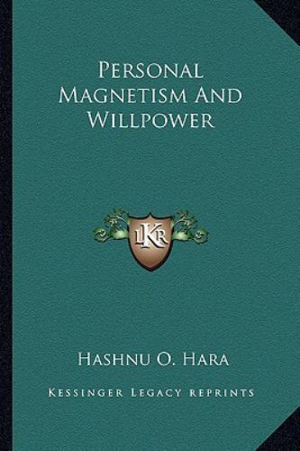 Personal Magnetism and Willpower by Hashnu O. Hara (2010, Trade ...
