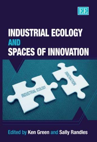 Industrial Ecology and Spaces of Innovation by Sally Randles (2006 ...