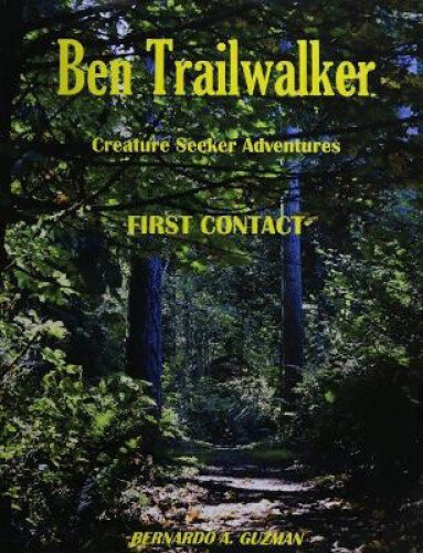 Ben Trailwalker - Creature Seeker Adventures: First Contact ...