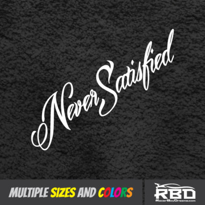 NEVER SATISFIED Sticker JDM Honda Race Car Decal Truck Windshield ...