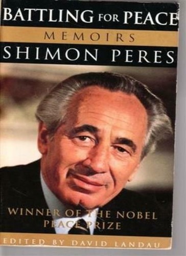 Battling for Peace: Memoirs By Shimon Peres; David Landau (Editor ...