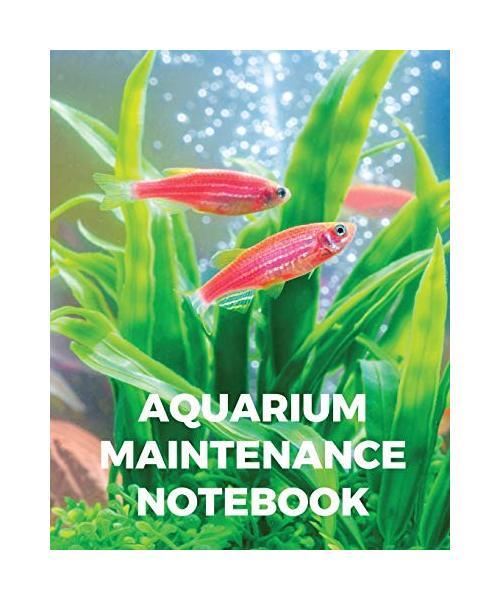 Aquarium Maintenance Notebook: Fish Hobby | Fish Book | Log Book ...