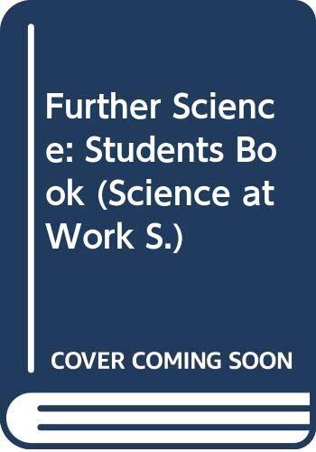 Further Science: Students Book (Science at Work) 9780582089495| eBay