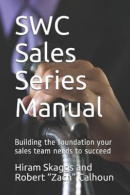 SWC Sales Series Manual Building foundation your sales team by Calhoun ...