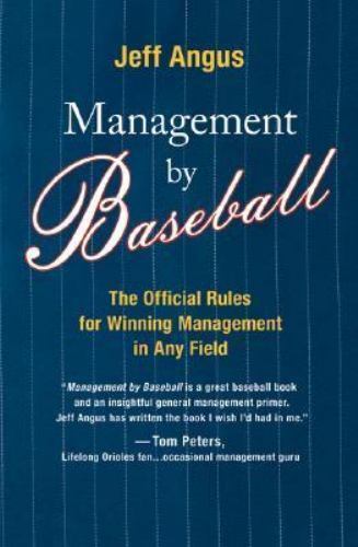 Management by Baseball: The Official Rules for Winning Management in ...