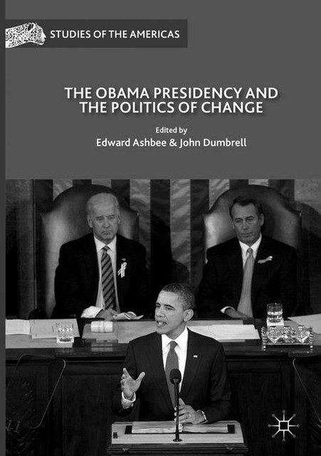 The Obama Presidency And The Politics of Change von John Dumbrell ...